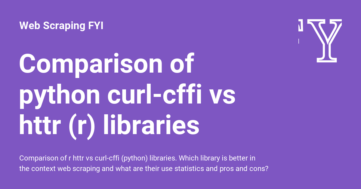 Comparison of python curl-cffi vs httr (r) libraries - Web Scraping FYI