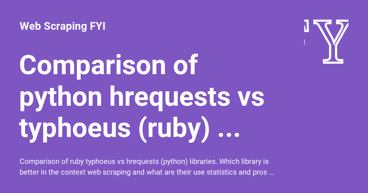 Comparison of ruby typhoeus vs hrequests (python) libraries - Web ...