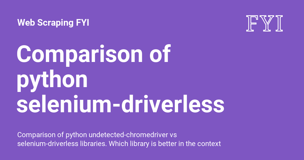 Comparison of python selenium-driverless vs undetected-chromedriver ... Comparison of python selenium-driverless vs undetected-chromedriver ...