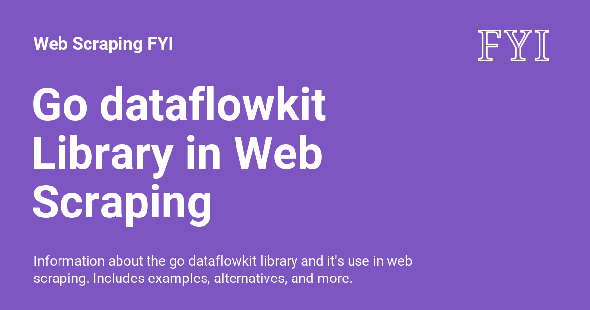 Go dataflowkit Library in Web Scraping - Web Scraping FYI