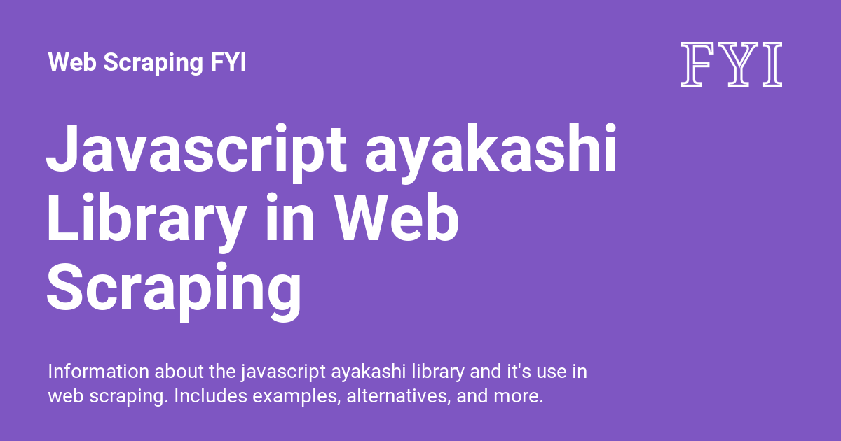 Javascript ayakashi Library in Web Scraping - Web Scraping FYI Javascript ayakashi Library in Web Scraping - Web Scraping FYI