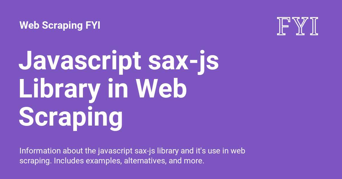 Javascript sax-js Library in Web Scraping - Web Scraping FYI Javascript sax-js Library in Web Scraping - Web Scraping FYI