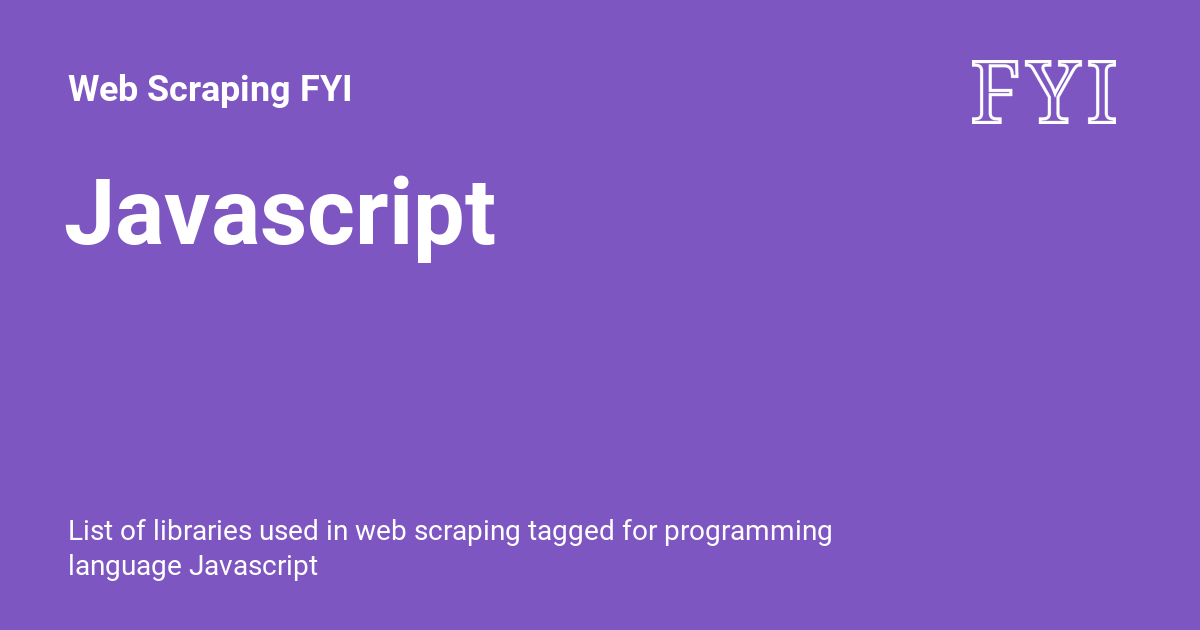 Javascript Web Scraping Fyi