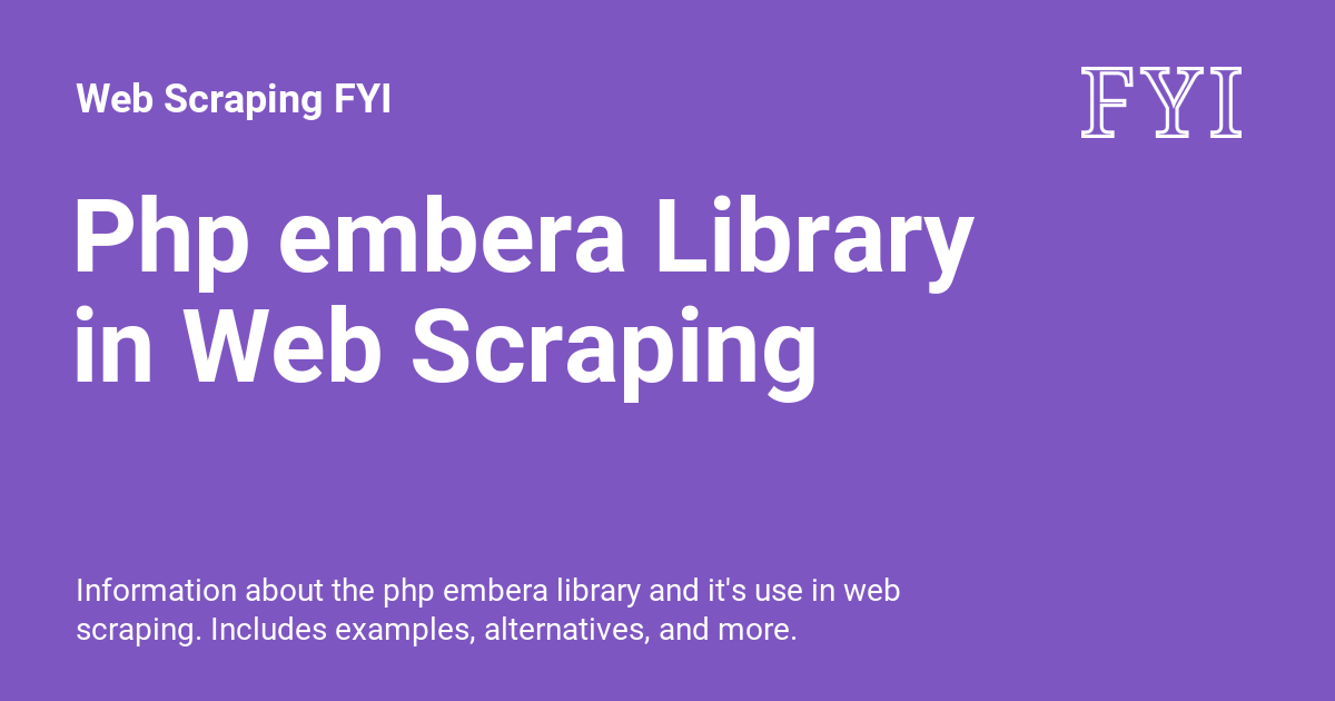 Php Embera Library In Web Scraping Web Scraping Fyi