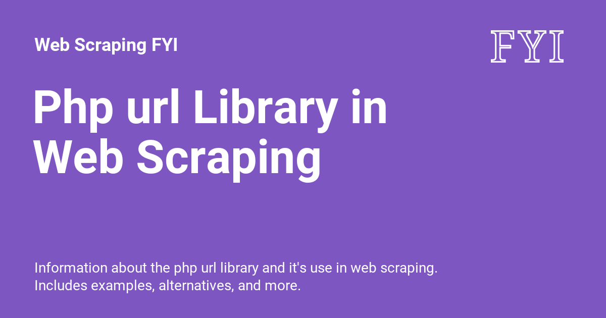 Php Url Library In Web Scraping Web Scraping Fyi