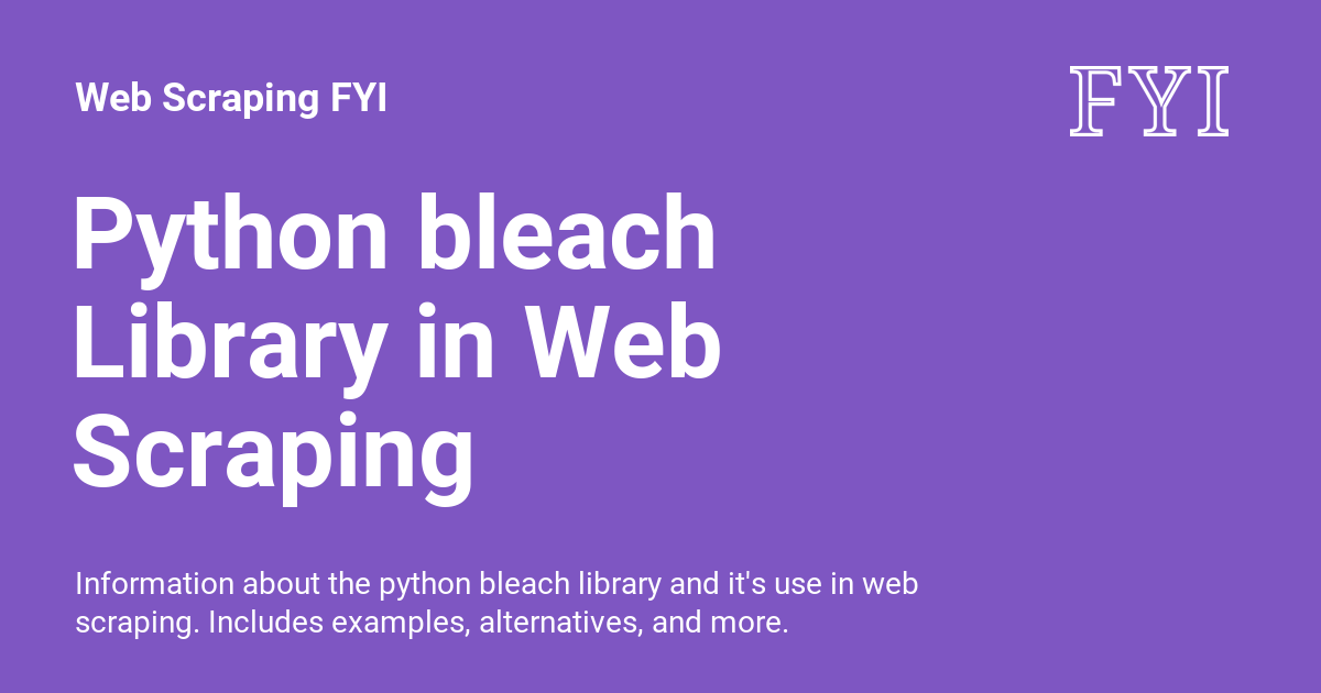 Python Bleach Library In Web Scraping Web Scraping Fyi