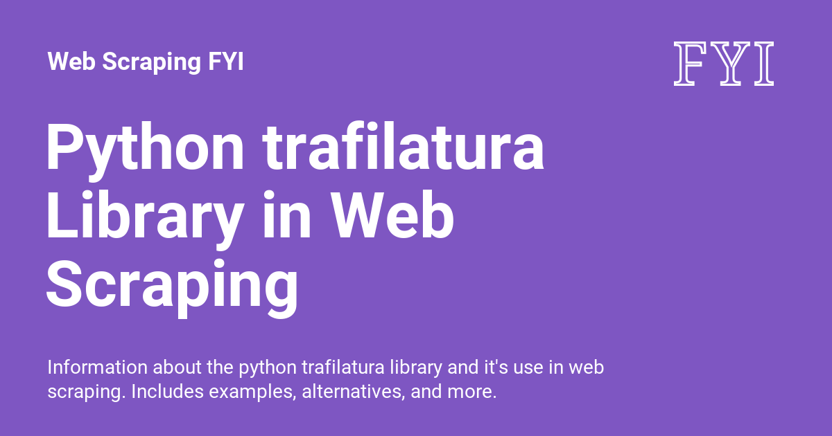 Python trafilatura Library in Web Scraping - Web Scraping FYI