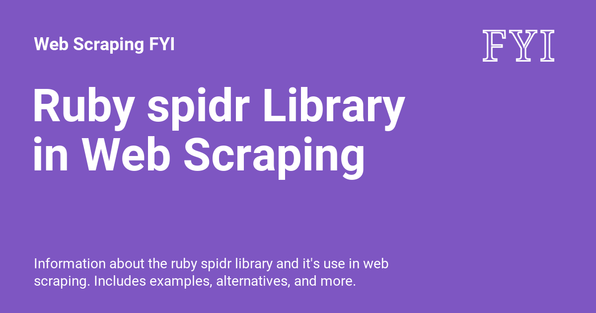 Ruby spidr Library in Web Scraping - Web Scraping FYI