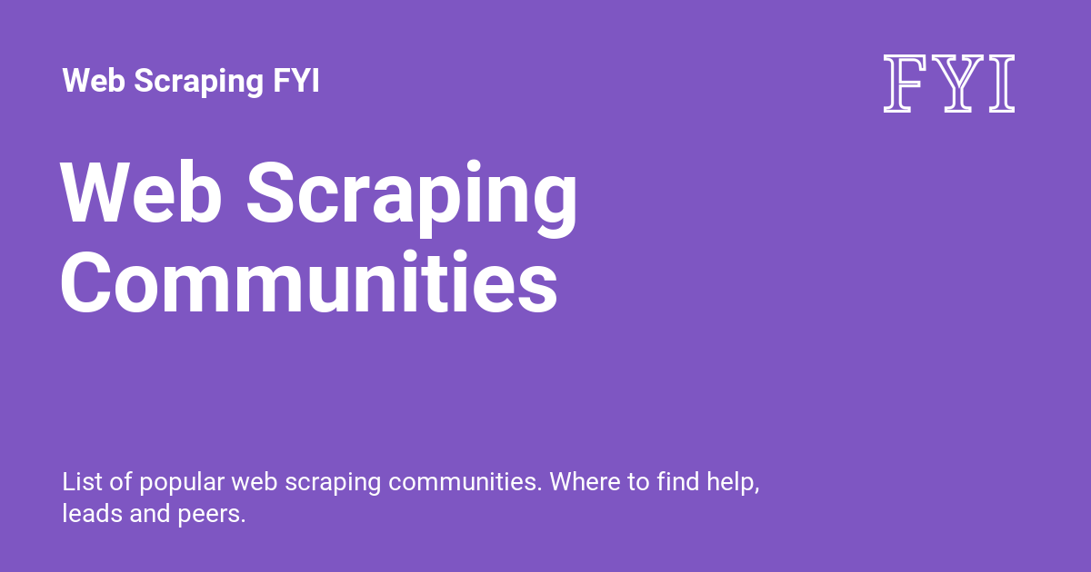 Web Scraping Communities - Web Scraping FYI