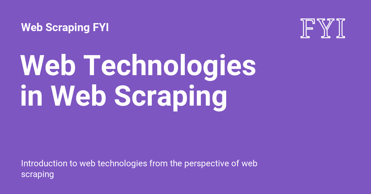 Web Technologies in Web Scraping - Web Scraping FYI Web Technologies in Web Scraping - Web Scraping FYI